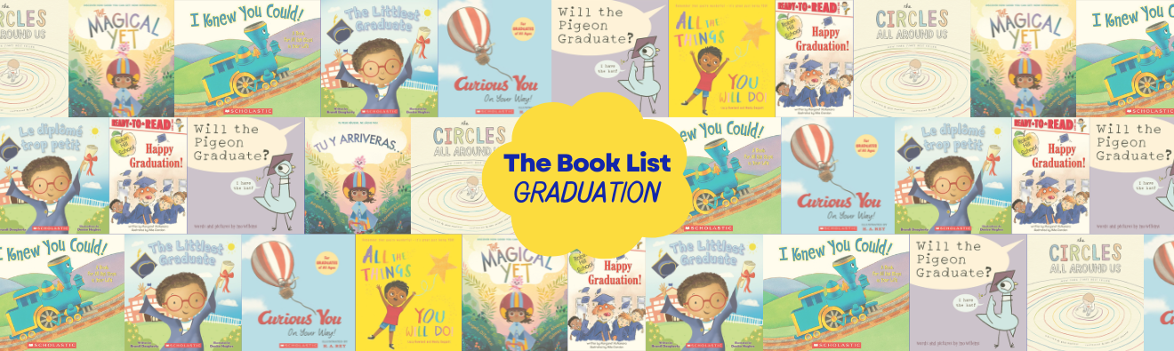 The Book List: Graduation | Scholastic at School Blog